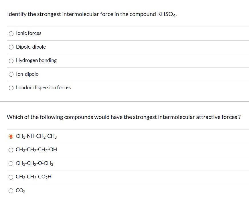 SOLVED:Identify the strongest intermolecular force in the compound ...