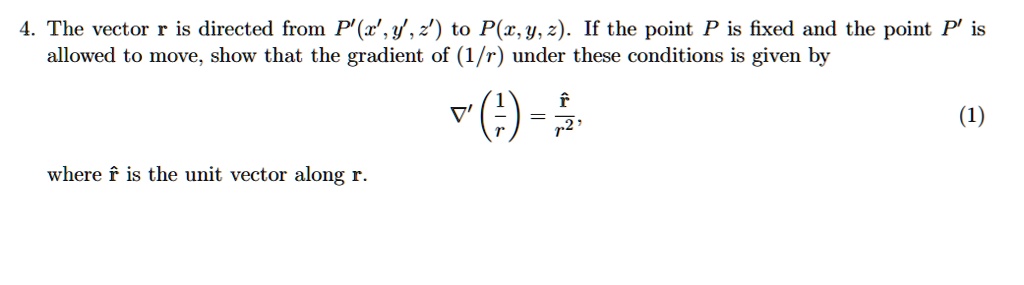SOLVED: The vector r is directed from P0 (x0, y0, z0) to P(x, y, z). If the point P is fixed and ...