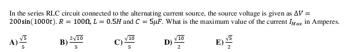 SOLVED: In the series RLC circuit connected to the alternating current source, the source ...