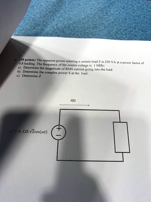 SOLVED: 2.30 points The apparent power entering a certain load Z is 250 VA at a power factor of ...