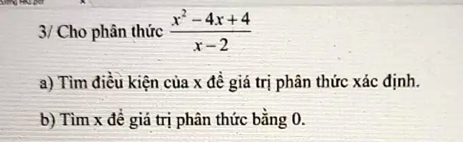 SOLVED: 4 + 4 3/ Cho phÃ¢n thá»©c 9) TÃ¬m Ä‘iá» u kiá»‡n cá»§a X Ä‘á»ƒ ...