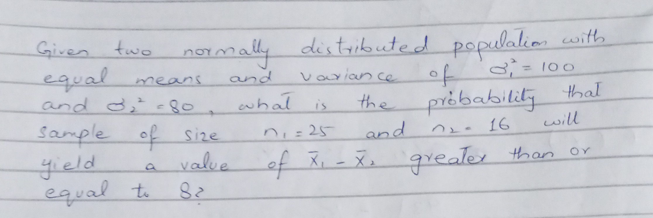 Given two normally distributed population with equal means and variance ...