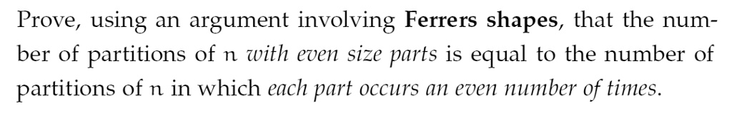 SOLVED: Prove, using an argument involving Ferrers shapes, that the num ...