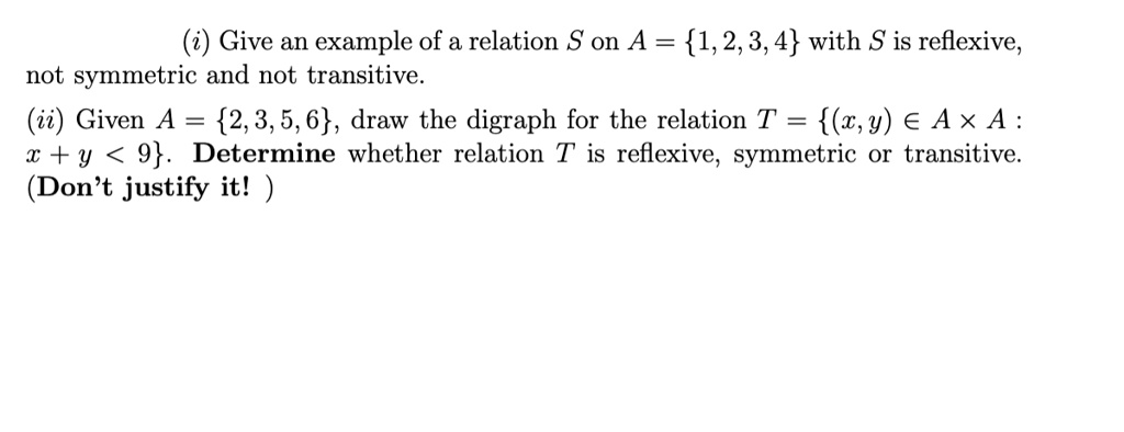 SOLVED: Give an example of a relation S on A = 1,2,3,4 with S is reflexive; not symmetric and ...