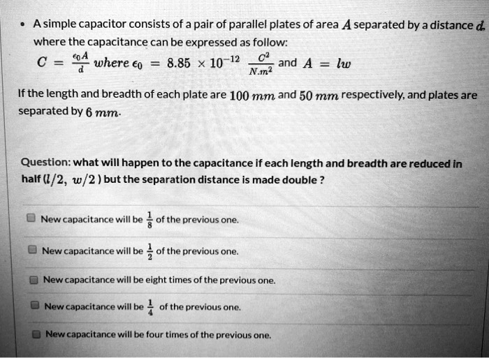 SOLVED: A simple capacitor consists of a pair of parallel plates of ...