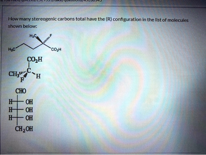 how many stereogenic carbons total have the r configuration in the list ...