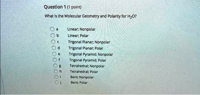 What is the Molecular Geometry and Polarity for H2O? Oa Ob Linear ...
