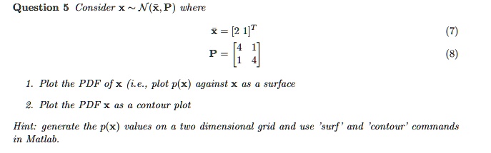 SOLVED: Question 5: Consider x âˆˆ â„ Â² where x = [2 1]áµ€ 1. Plot the ...