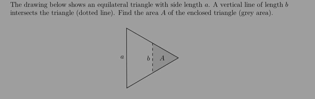 The drawing below shows an equilateral triangle with side length a. A ...