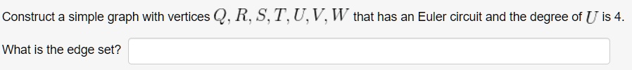 Solved Construct A Simple Graph With Vertices Qrstuvw That Has An Euler Circuit And The