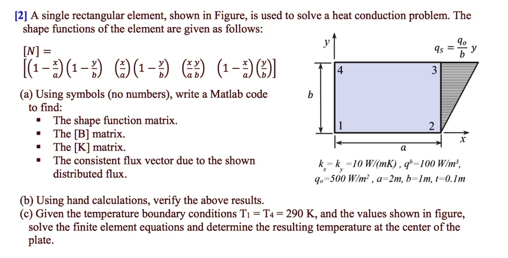 SOLVED: A single rectangular element, shown in Figure 2, is used to solve a heat conduction ...