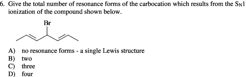 6. Give the total number of resonance forms of the carbocation which ...