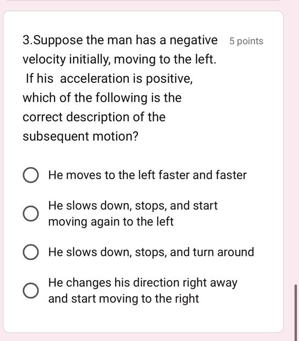 SOLVED: Suppose the man has a negative 5 points velocity initially ... SOLVED: Suppose the man has a negative 5 points velocity initially ...