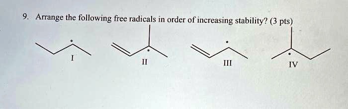 SOLVED: Arrange the following free radicals in order of increasing ...
