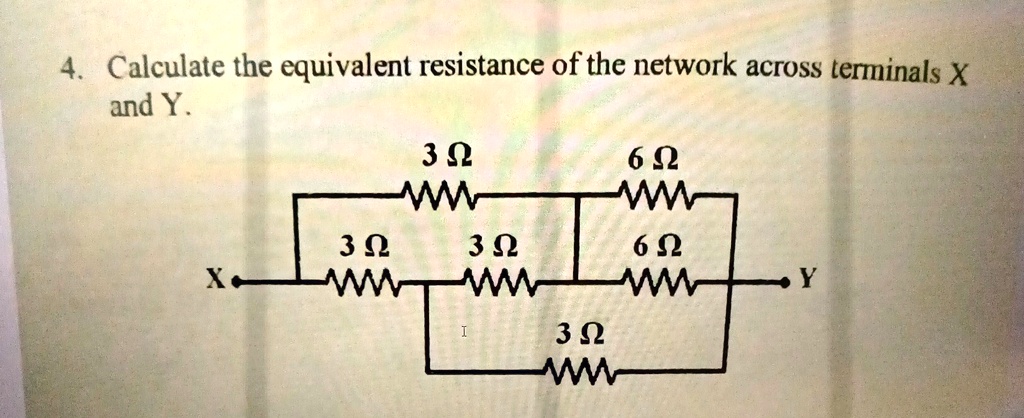4. Calculate the equivalent resistance of the network across terminals X and Y. 3 ? 6? 3? 3 ? 6 ...
