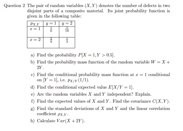 SOLVED: Question 2 The pair of random variables (x,Y) denotes the ...