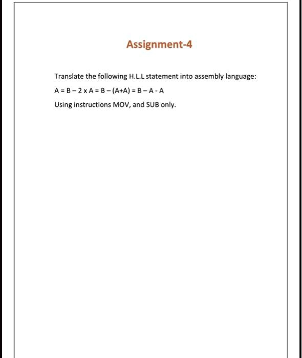 SOLVED: Assignment-4 Translate the following HLL statement into ...
