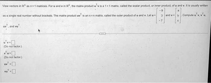 VIDEO solution: Texts: View vectors in R^n as n x 1 matrices. For u and ...