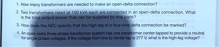1. How many transformers are needed to make an open-delta connection? 2 ...