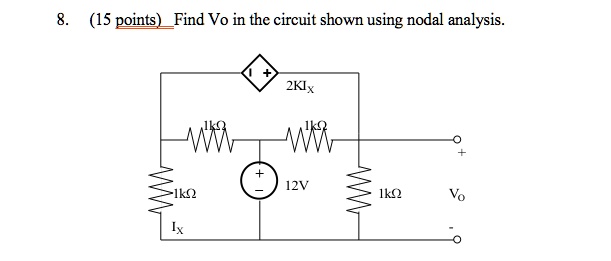 8. (15 points) Find Vo in the circuit shown using nodal analysis.