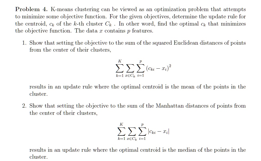Solved Problem 4 K Means Clustering Can Be Viewed As An Optimization Problem That Attempts To
