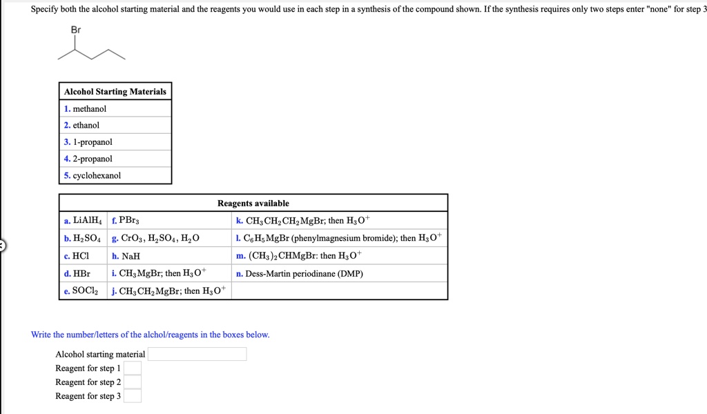 SOLVED: Specify both the alcohol starting material and the reagents YOu ... SOLVED: Specify both the alcohol starting material and the reagents YOu ...