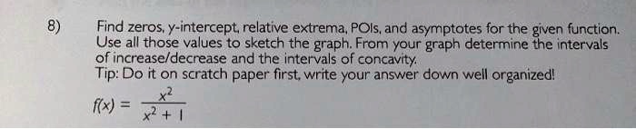 Solved Find Zeros Y Intercept Relative Extrema Pois And Asymptotes 9559
