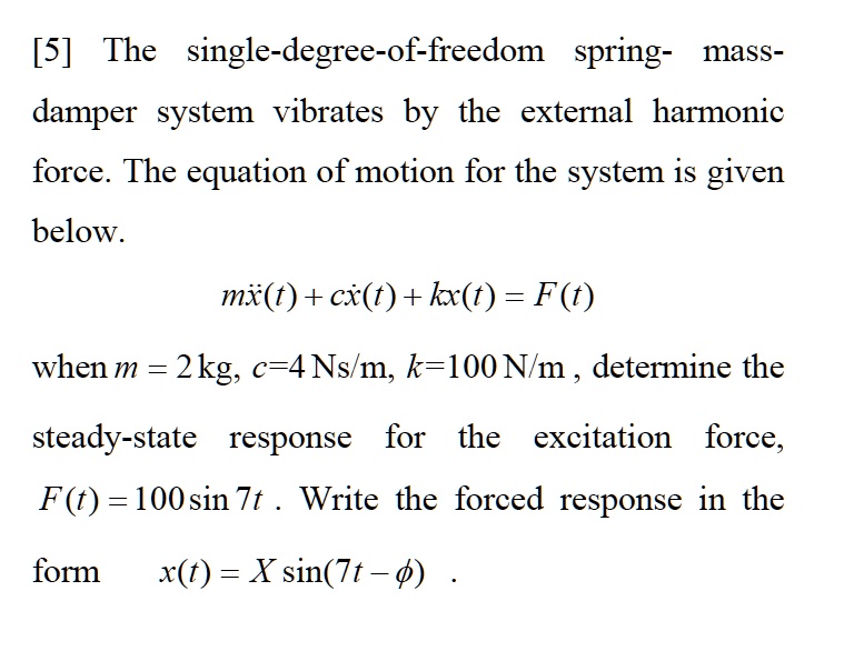 SOLVED: [5] The single-degree-of-freedom spring-mass-damper system ...