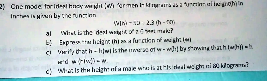 SOLVED: 2) One model for ideal body weight (W) for men in kilograms as ...