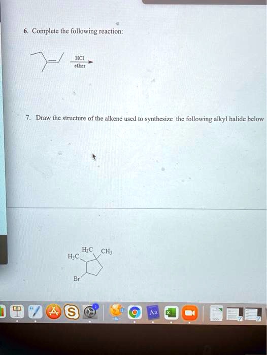 SOLVED: Complete the following reaction: Draw the structure 0f the alkene used to synthesize Ihe ...