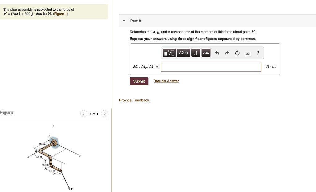 SOLVED: The pipe assembly is subjected to the force of F = 700i + 800j ...