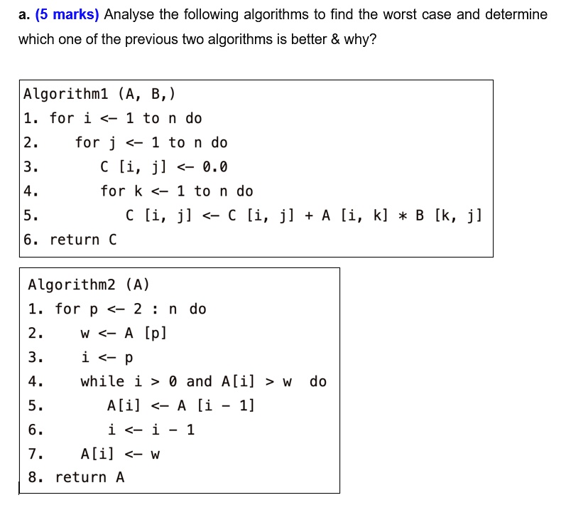 SOLVED: a. (5 marks) Analyse the following algorithms to find the worst case and determine which ...