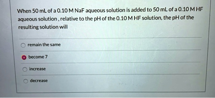 SOLVED: When 50 mL of a 0.10 M NaF aqueous solution is added to 50 mL ...