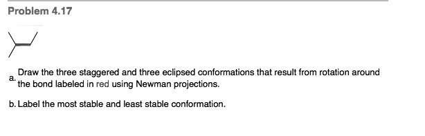 SOLVED: Problem 4.17 Draw the three staggered and three eclipsed conformations that result from ...