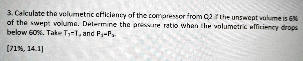 SOLVED: Assume ideal gas behavior. Calculate the volumetric efficiency ...