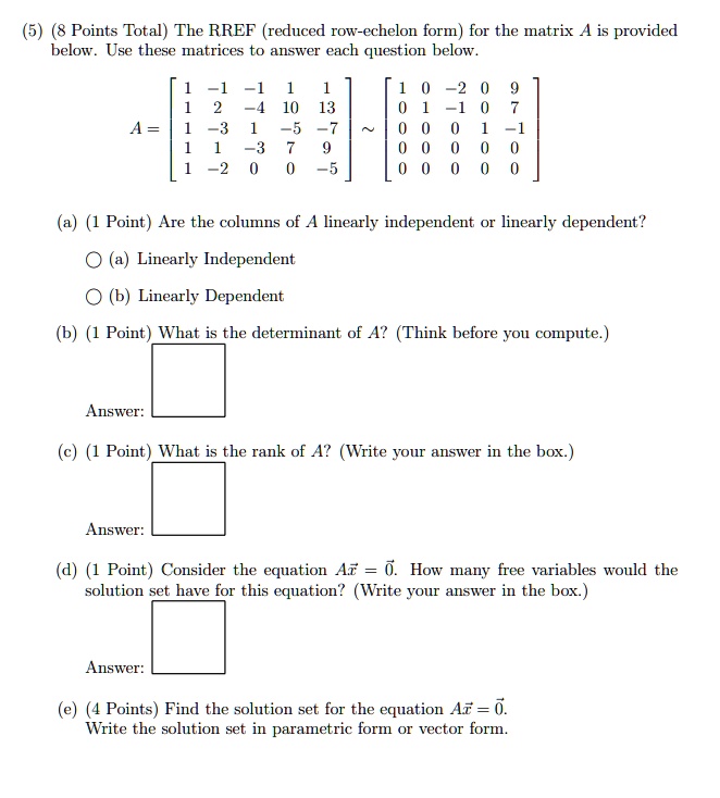 SOLVED:Points Total) The RREF (reduced row-echelon form) for the matrix A is provided below ...