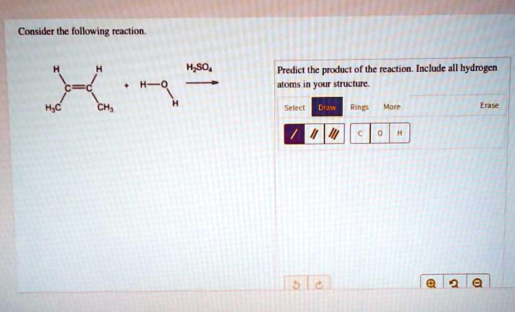 SOLVED: Consider the following reaction: H2SO4 Predict the product of ...