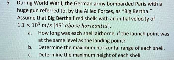 5 during world war the german army bombarded paris with a huge gun ...