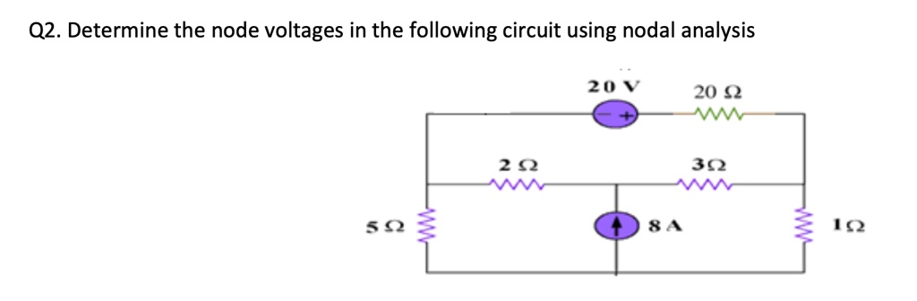 Solved Q2 Determine The Node Voltages In The Following Circuit Using 0834