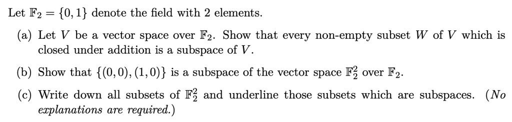 let f2 0 1 denote the field with 2 elements let v be a vector space over f2 show that every non ...