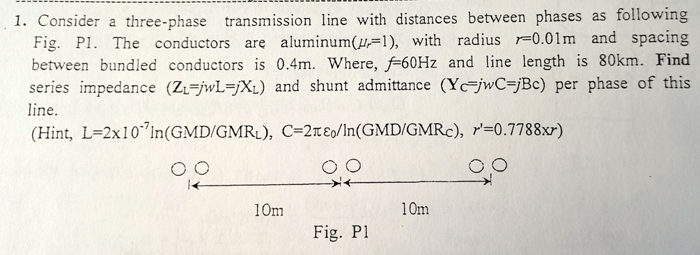 1. Consider a three-phase transmission line with distances between ...