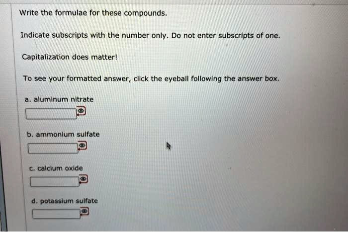 SOLVED: Write the formulas for these compounds. Indicate subscripts ...