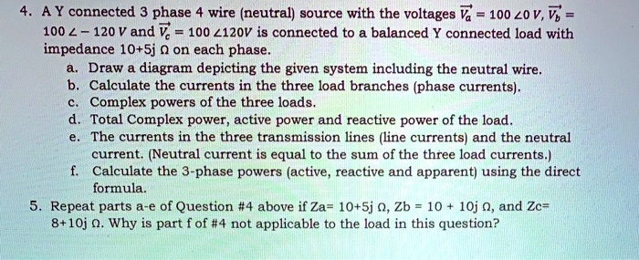 SOLVED: 4. A Y-connected 3-phase 4-wire (neutral source with the ...