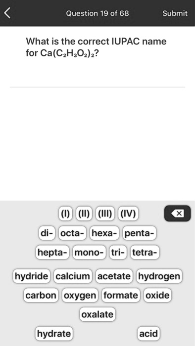 SOLVED: What is the correct IUPAC name for Ca(C2H4O2)2? (III) (IV) di ...