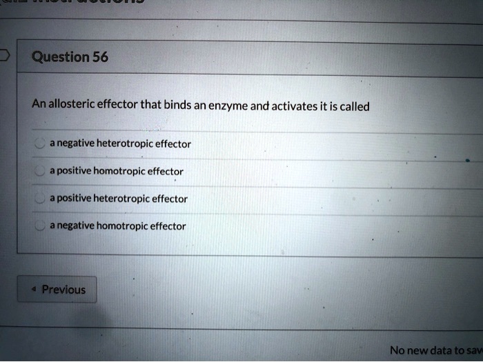 question 56 an allosteric effector that binds an enzyme and activates ...