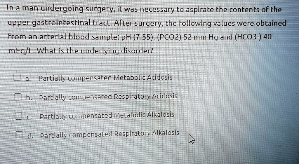 In a man undergoing surgery, it was necessary to aspirate the contents ...