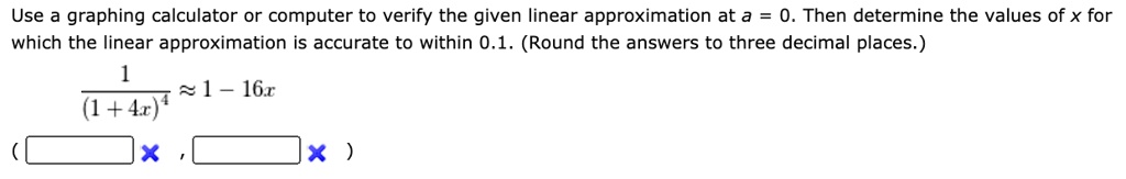 Use A Graphing Calculator Or Computer To Verify The Given Linear Approximation At A 0 Then 5722