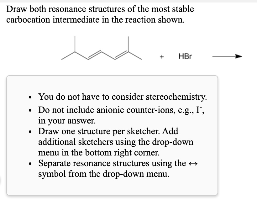 SOLVED: Draw both resonance structures of the most stable carbocation intermediate in the ...