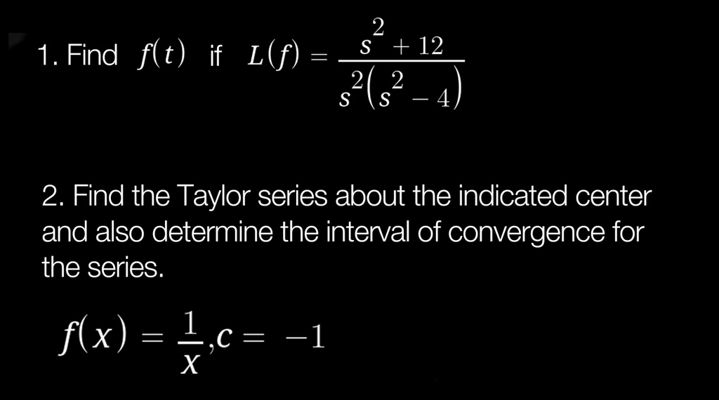 SOLVED: Find the Taylor series about the indicated center and also determine the interval of ...