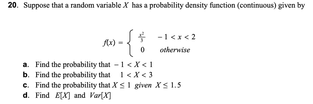 SOLVED: Suppose that a random variable X has a probability density function (continuous) given ...